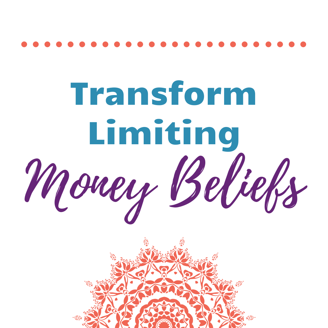 Transform Limiting Money Beliefs - Adventurous Aging ~ Christel