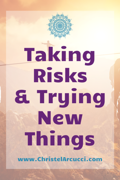 Taking Risks & Trying New Things - Adventurous Aging ~ Christel